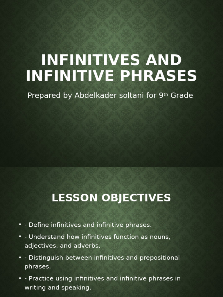 Infinitives and Infinitive Phrases Presentation | PDF | Adjective | Adverb