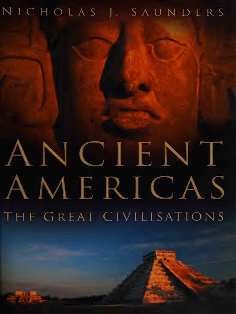 Ancient Americas - The Great Civilisations - Saunders, Nicholas J ...