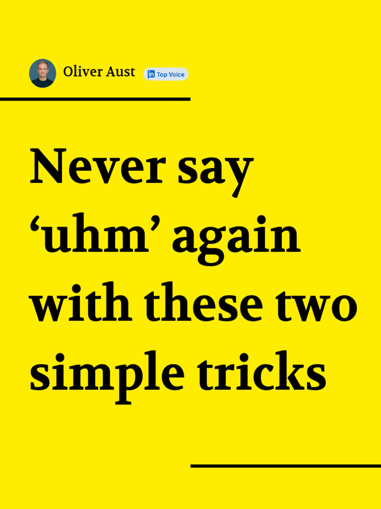 Never Say Uhm' Again With These Two Simple Tricks: Oliver Aust | PDF