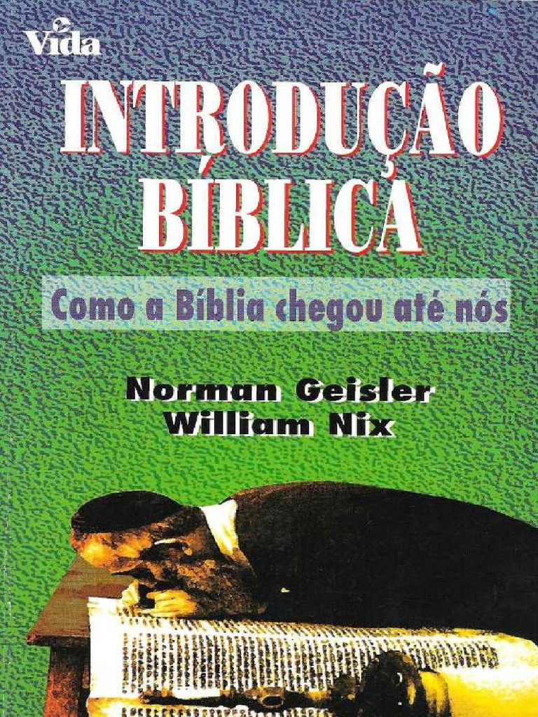 Introdução Bíblica - Como A Bíblia Chegou Até Nós - Norman Geisler ...