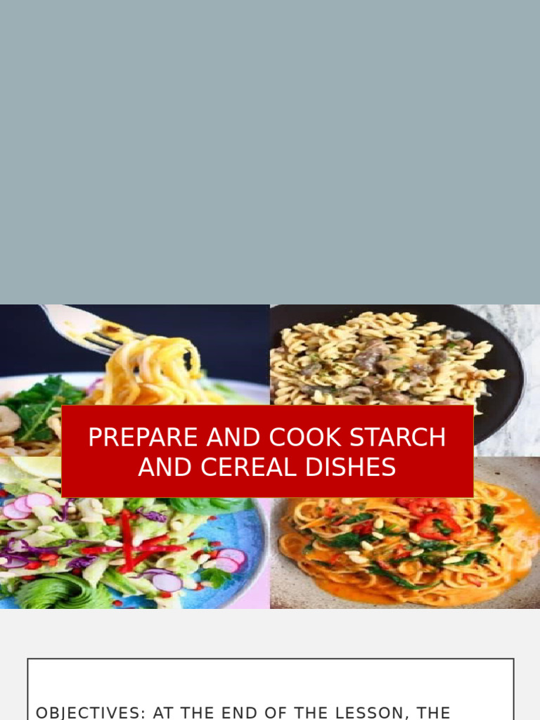 Prepare and Cook Starch and Cereals | PDF | Starch | Cooking
