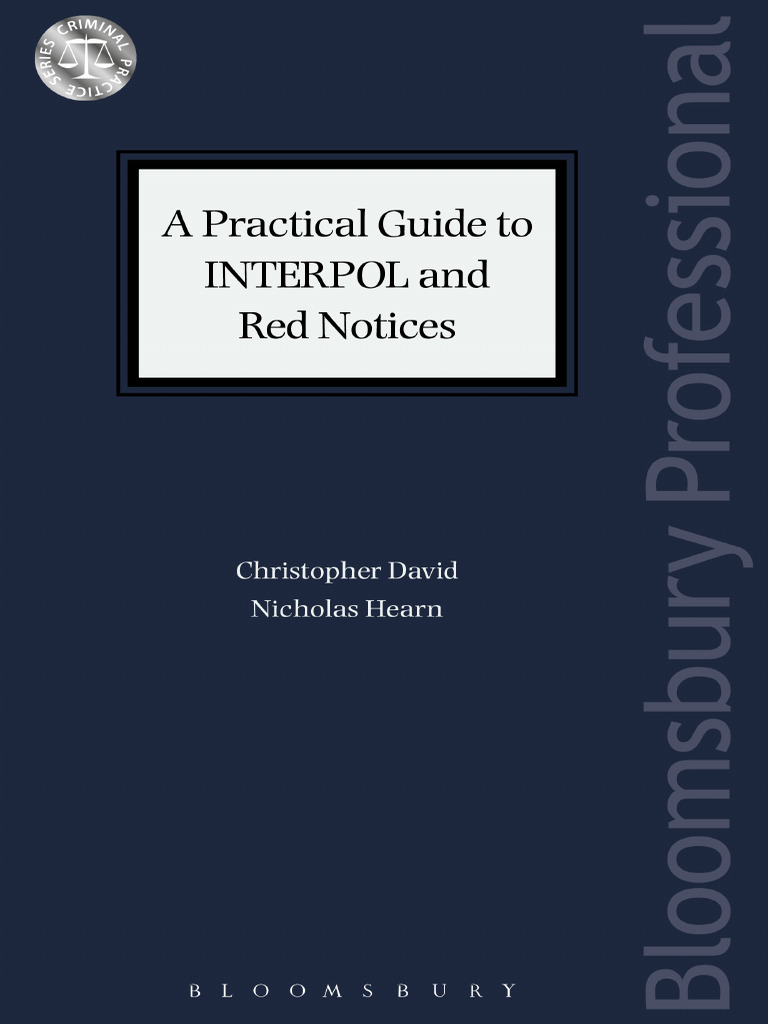 A Practical Guide To INTERPOL and Red Notices - Christopher David ...