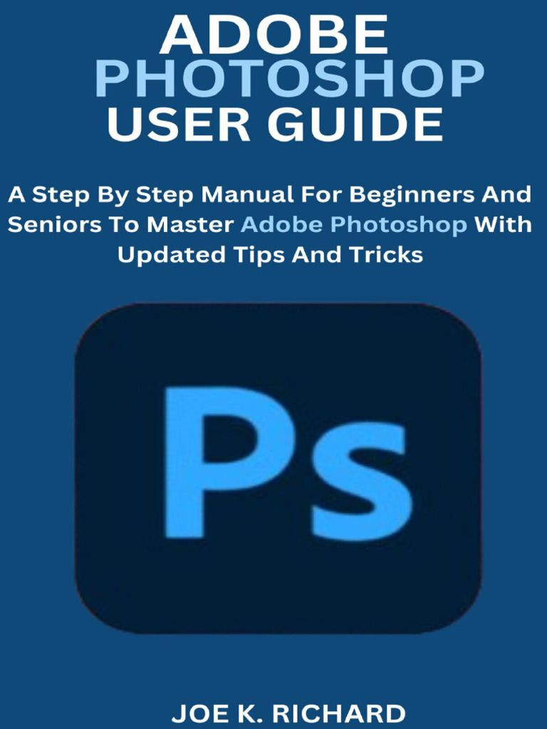 Adobe Photoshop User Guide - A Step by Step Manual | PDF | Adobe Photoshop | Imaging