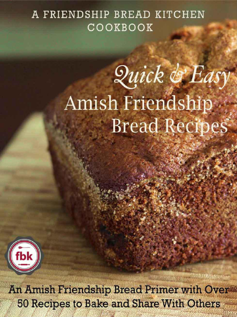 Quick and Easy Amish Friendship Bread Recipes | PDF | Cakes | Breads