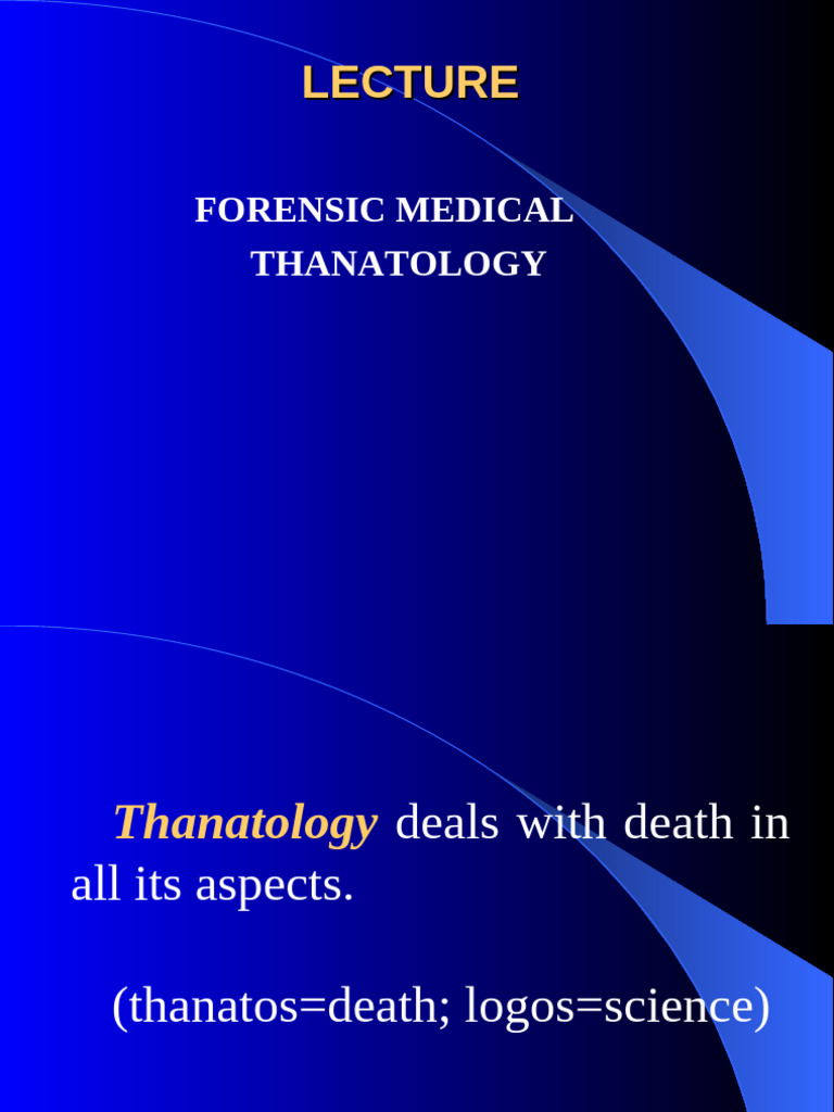 Lecture Thanatology | PDF | Decomposition | Physiology
