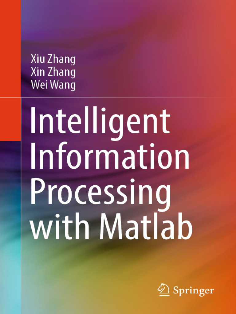 Intelligent Information Processing With Matlab - Xiu Zhang | PDF | Artificial Neural Network ...