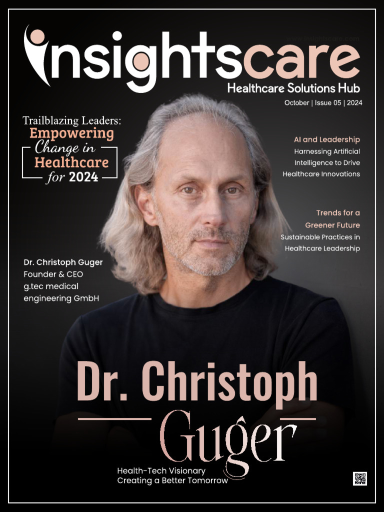Dr. Christoph Guger Health Tech Visionary Creating A Better Tomorrow ...