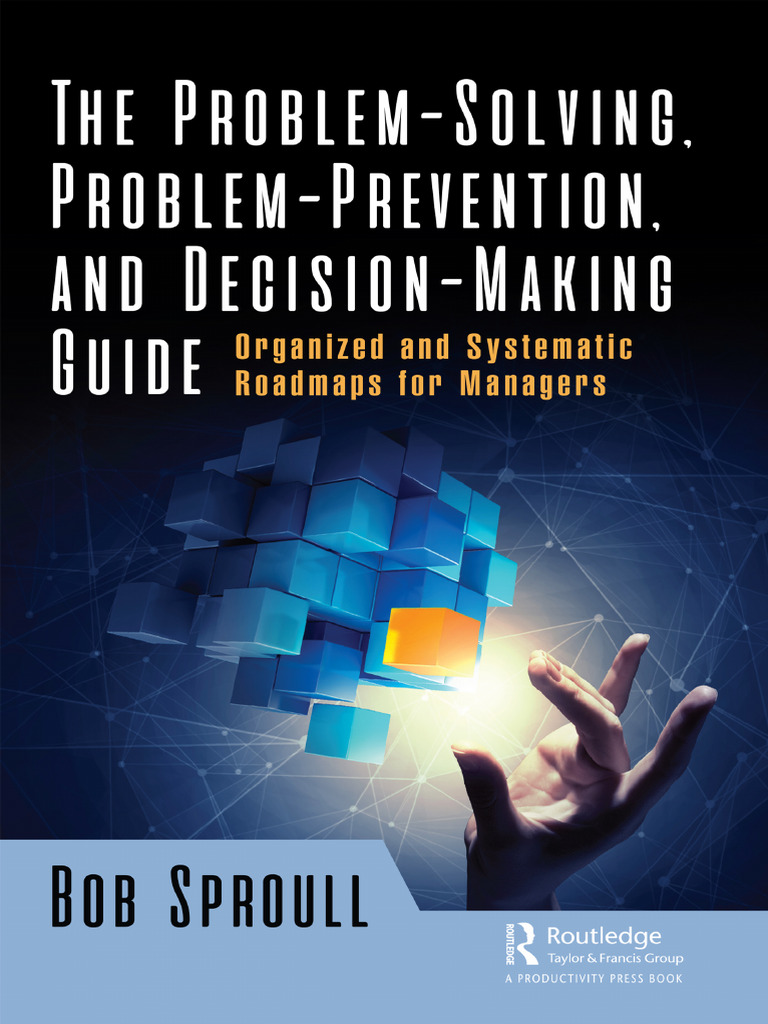 The Problem Solving, Problem Prevention, Decision-Making Guide | PDF | Risk | Cognition