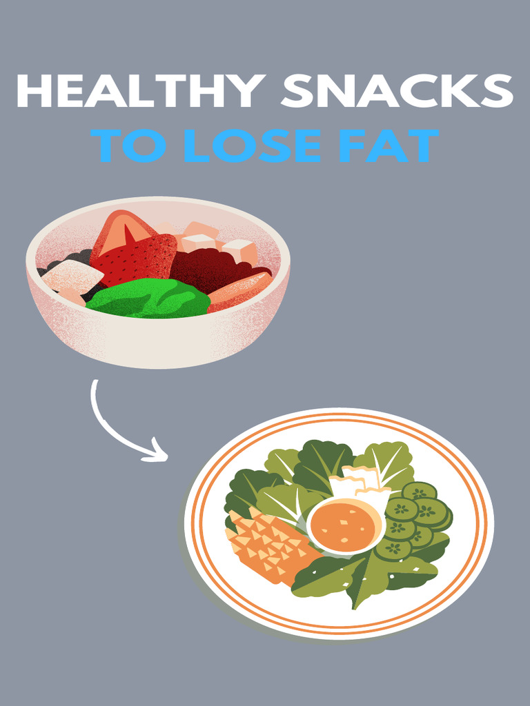 Healthy Snacks for Fat Loss Success | PDF | Self-Improvement