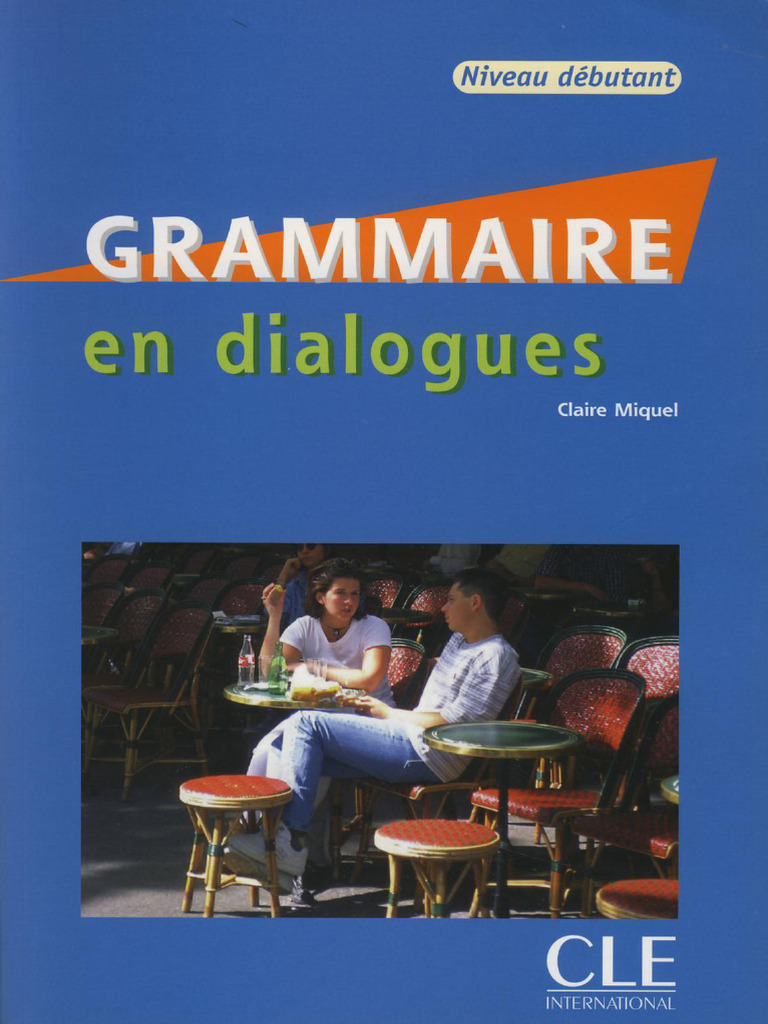 A1 - A2 Grammaire en Dialogues - Débutant - 241028 - 190803 | PDF