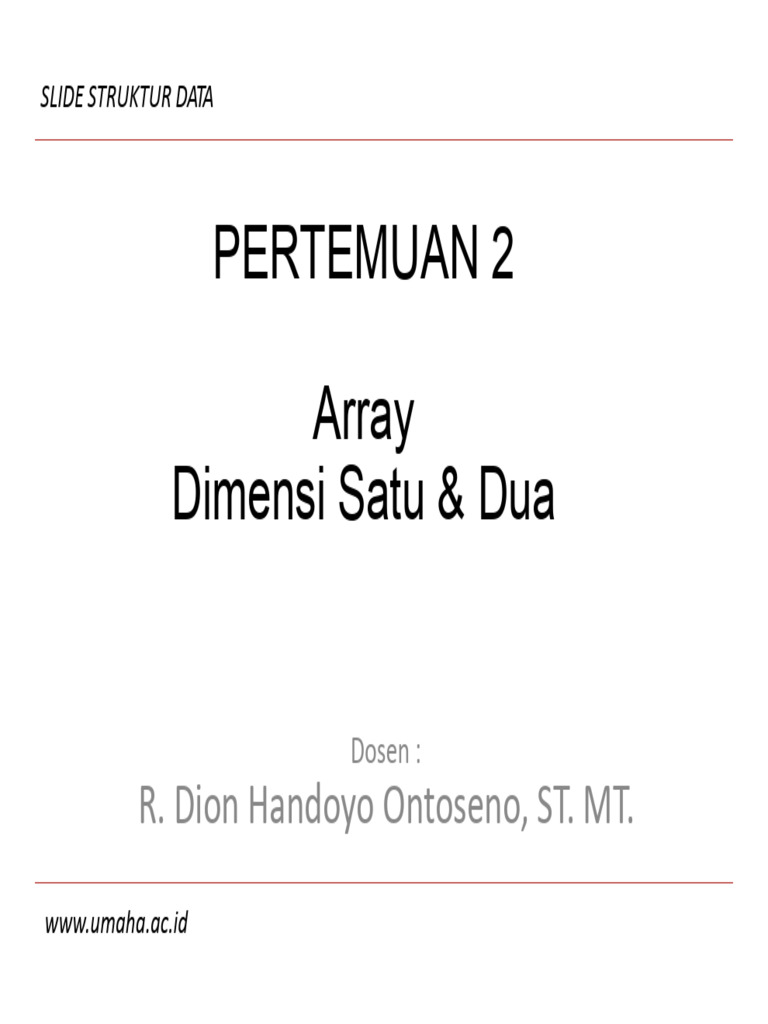 Slide Struktur Data-2.Array Dimensi Satu Dua | PDF | Metode & Bahan Ajar