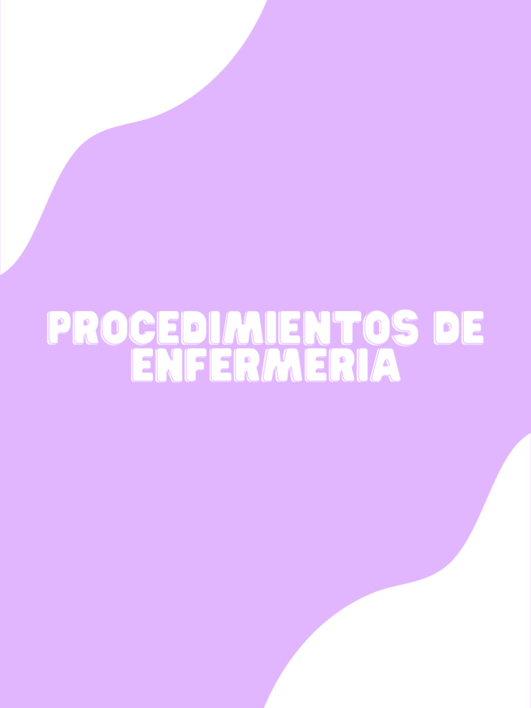 Procedimientos de Enfermeria | PDF | Medicina CLINICA | Especialidades Medicas