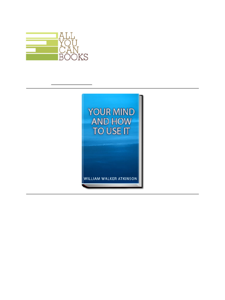 Your Mind and How Use It William Walker Atkinson | PDF | Senses | Mind