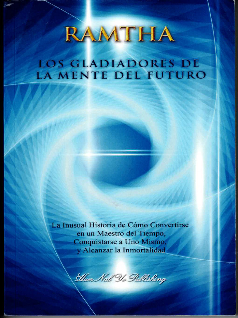 Ramtha Los Gladiadores de La Mente Del Futuro | PDF