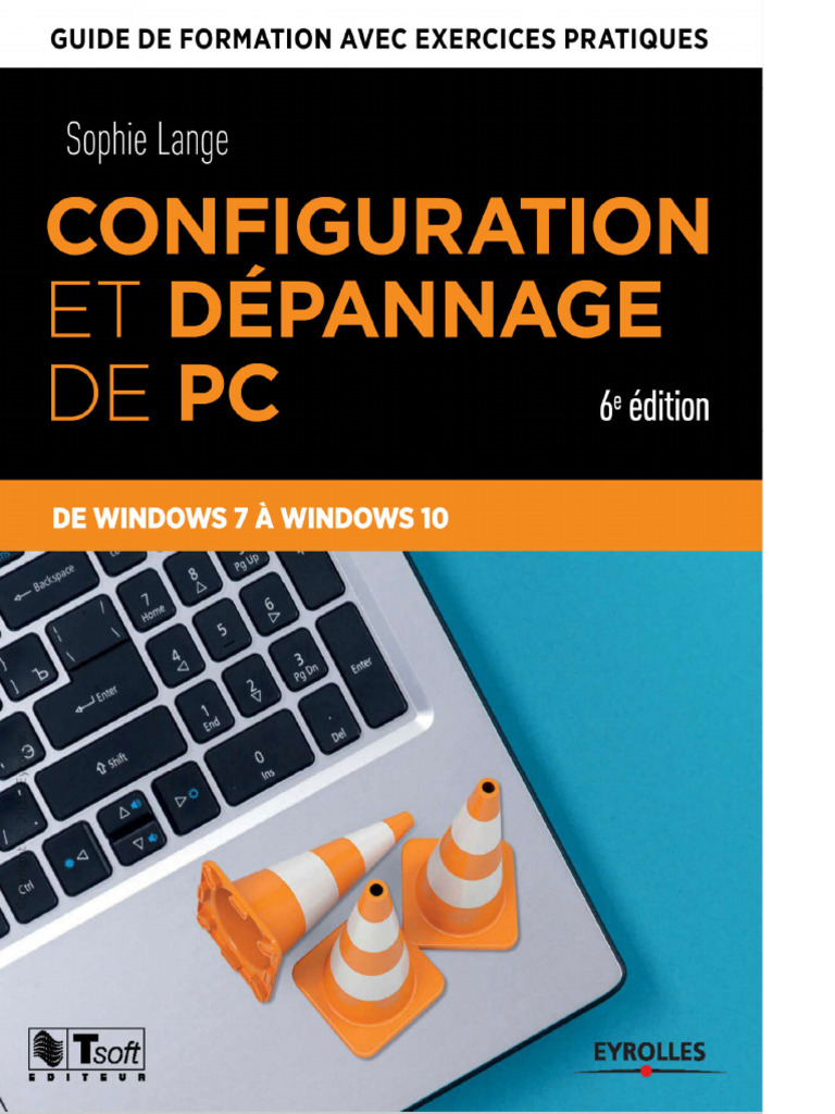 Configuration Et Dépannage de PC Guide de Formation Avec Exercices Pratiques de Windows 7 À ...
