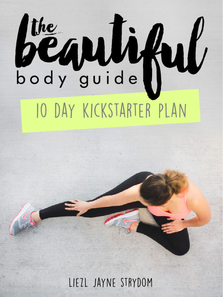 10 Day Kickstarter Plan - The Beautiful Body Guide | PDF | Dieting | Weight Loss