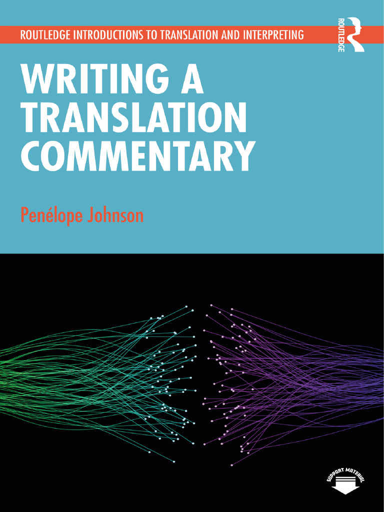 Penélope Johnson - Writing A Translation Commentary (Routledge Introductions To Translation and ...