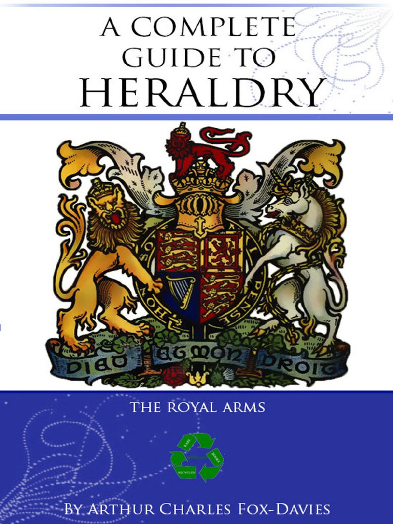 Fox-Davies, Arthur Charles. A Complete Guide To Heraldry | PDF | Heraldry