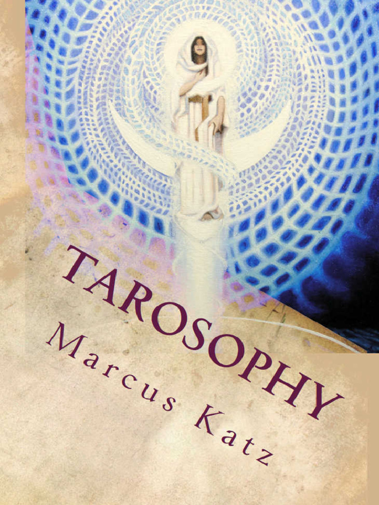 Tarosophy - Tarot To Engage Life, Not Escape It - Marcus Katz - 3, 2016 ...