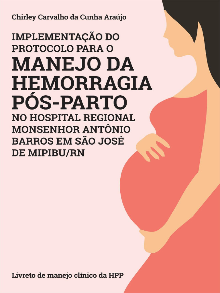 Livreto - Protocolo para o Manejo Da Hemorragia Pós Parto No Hospital Regional Monsenhor Antônio ...