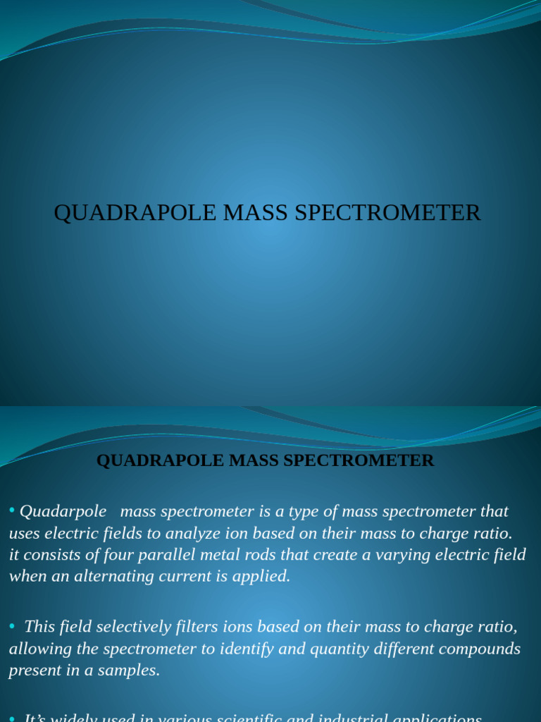 Quadrupole Mass Spectrometer Overview | PDF | Mass Spectrometry ...