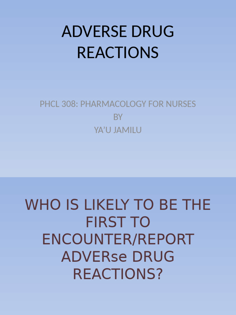 PHCL 308 Adverse Drug Reactions | PDF | Pharmacovigilance | Adverse Effect