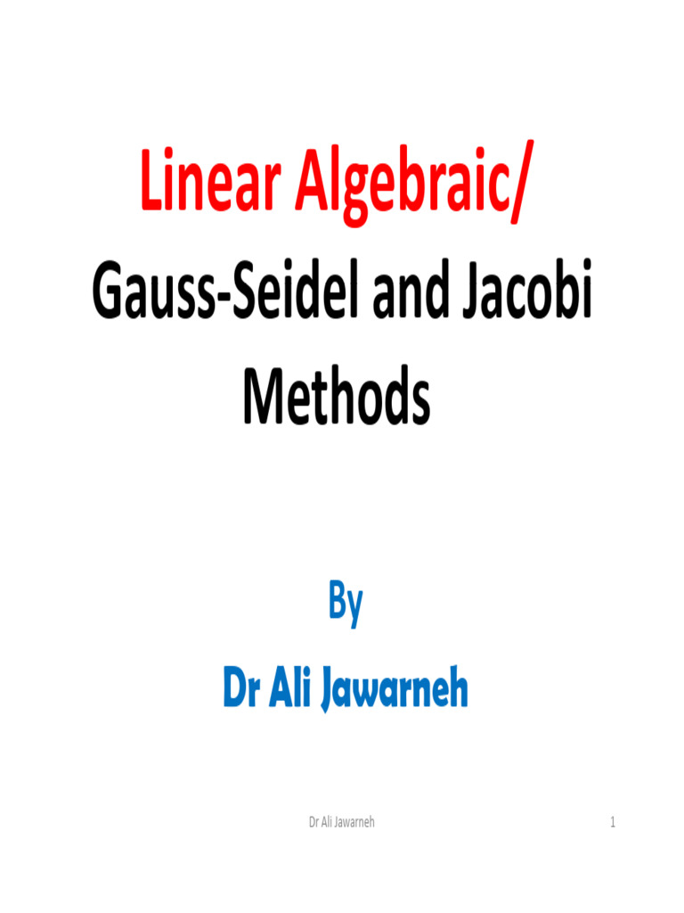 8) Linear Algebraic - (Gauss-Seidel and Jacobi Method) (Compatibility Mode) | PDF | Mathematics ...