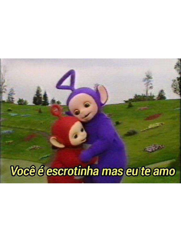 Voce É Escrotinha Mas Eu Te Amo | PDF