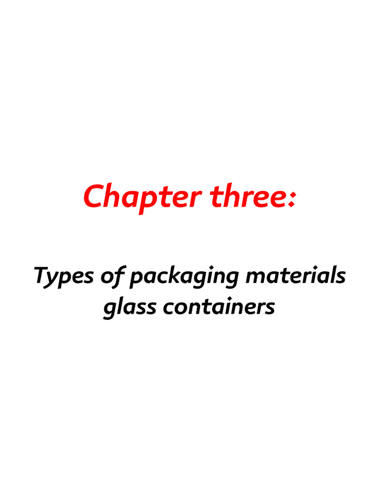 Chapter 3 - Types of Packaging Materials - Glass Containers | PDF | Glasses | Materials