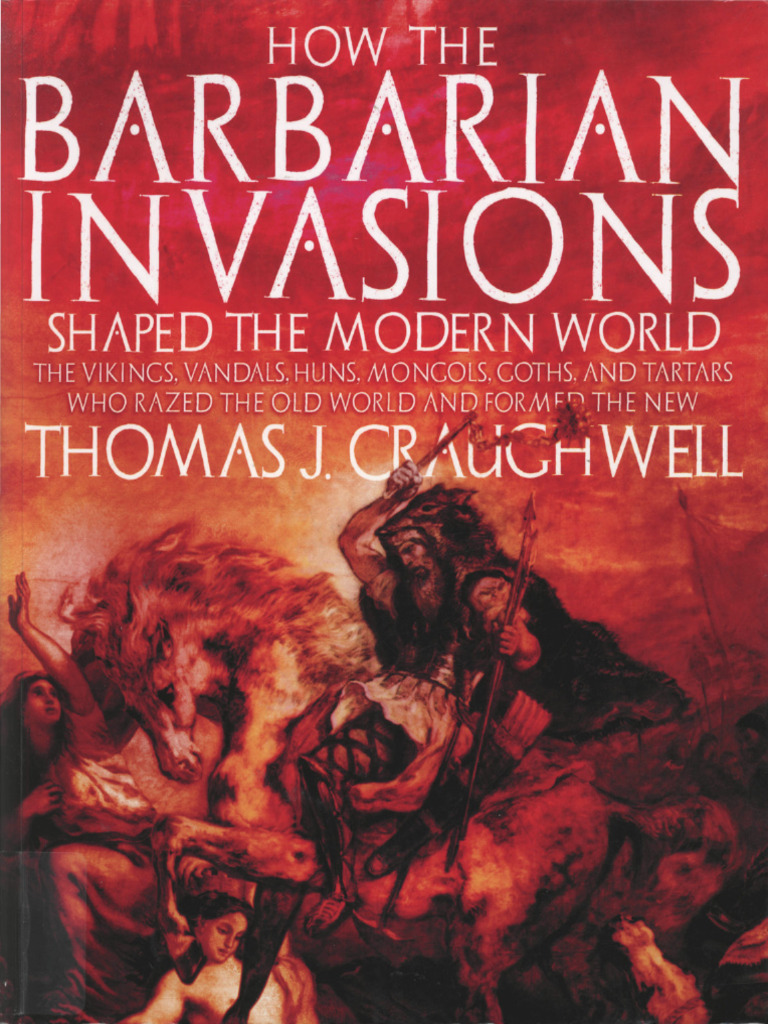 How The Barbarian Invasions Shaped The Modern World - The Vikings ...