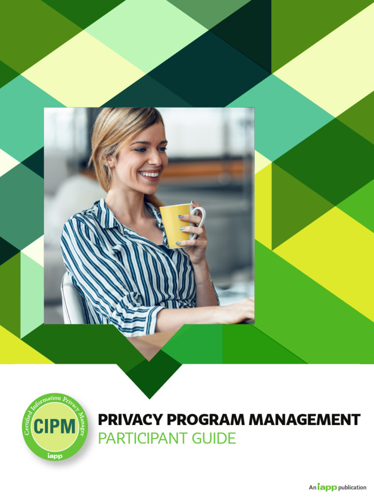 (Exam Guide) Cipm - Exam Privacy Program Management - Participant Guide ...