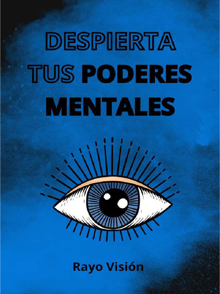 Despierta Tus Poderes Mentales PDF Gratis - 241014 - 111354 | PDF | Mente | Filosofía de la mente
