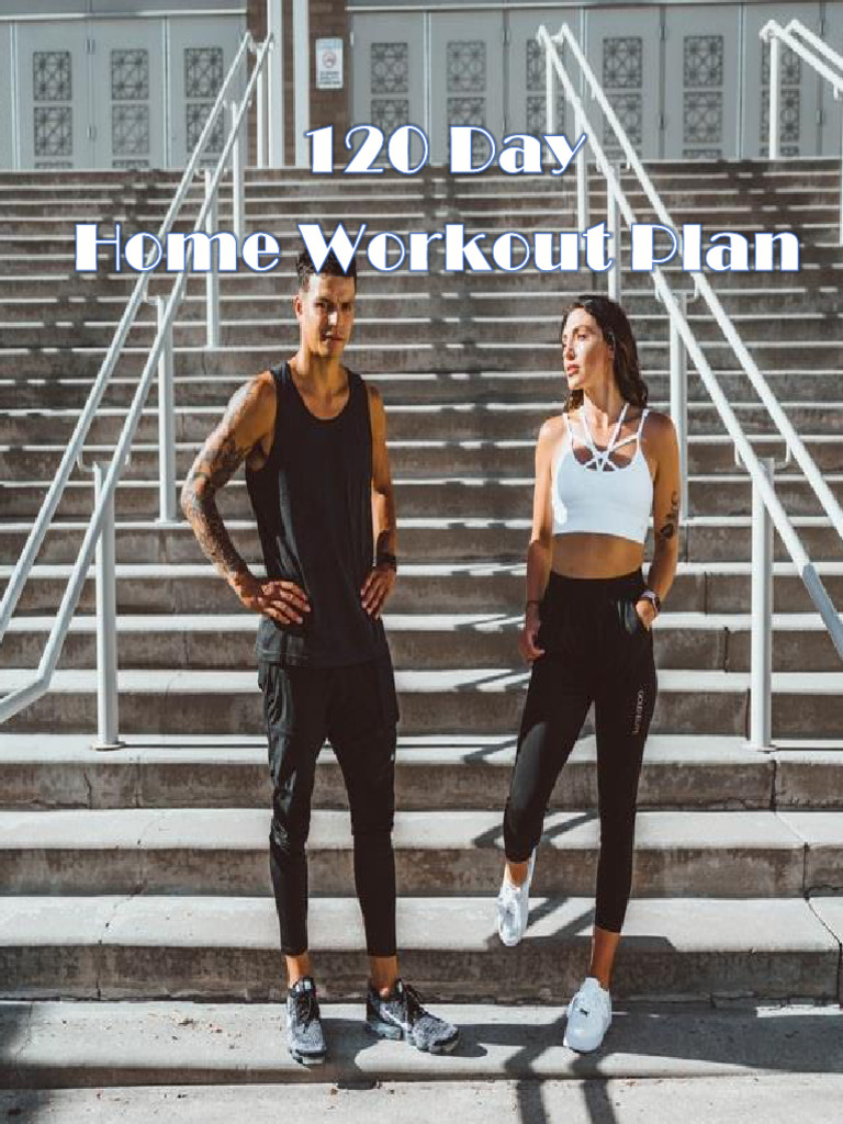 120-Day Home Workout Plan | PDF | Strength Training | Physical Fitness