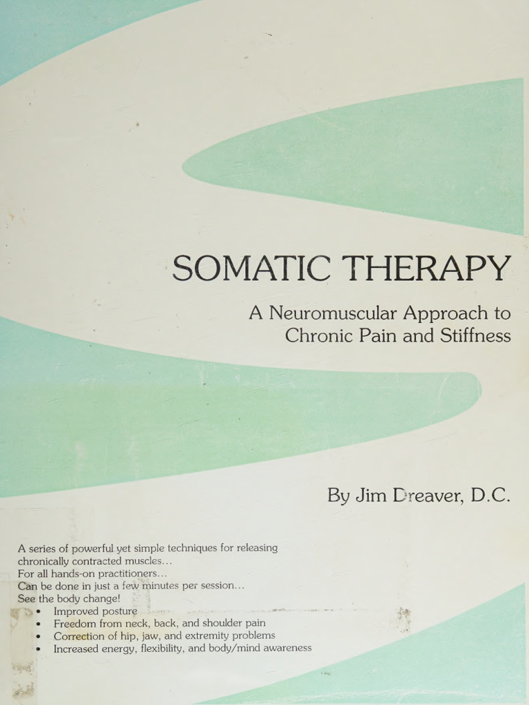 Somatic Therapy - A Neuromuscular Approach To Chronic Pain - Jim ...