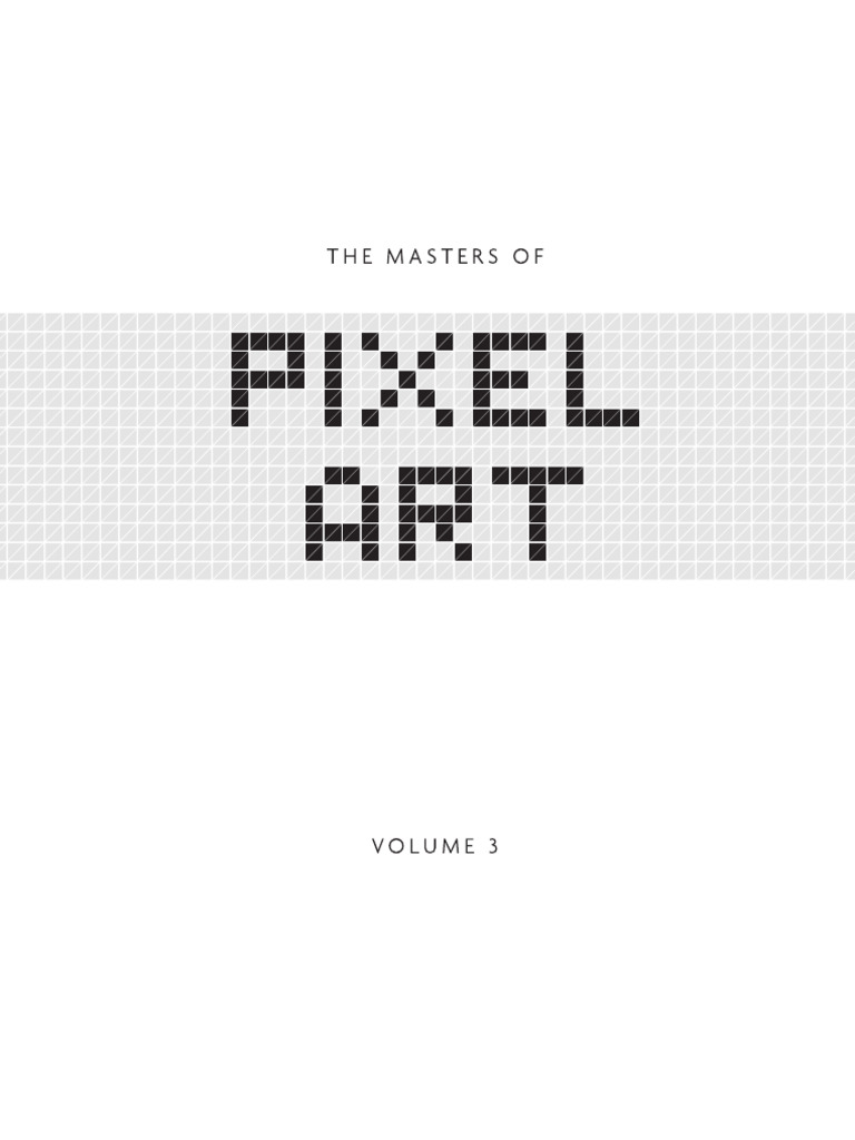 The Masters of Pixel Art - Vol 3 - Nicepixel - The Masters of Pixel Art, 3 | PDF | Graphics | Books