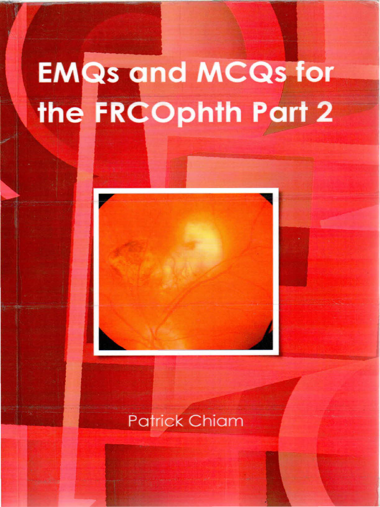 Emqs and Mcqs For The Frcophth Part 2 Patrick Chiam 2011 | PDF ...