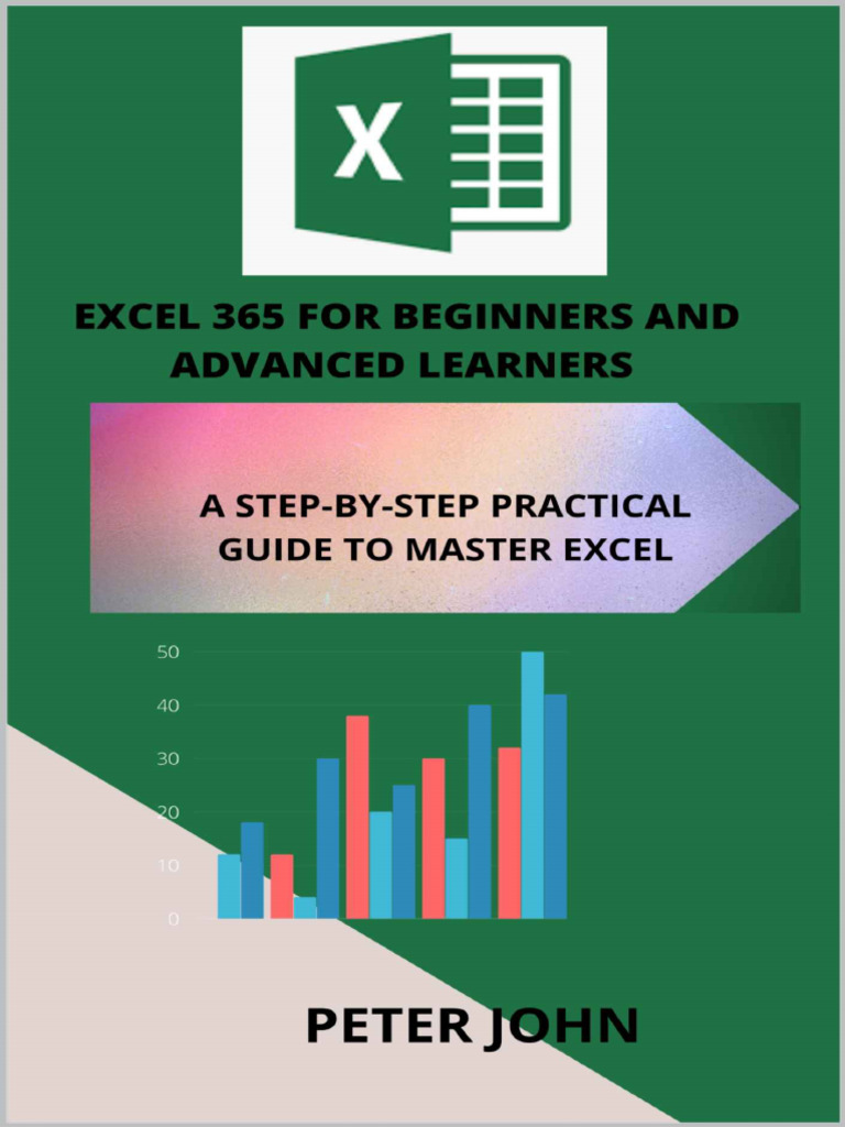 Excel 365 For Beginners and Advanced Learners A Step by Step Practical Guide To Master Excel ...