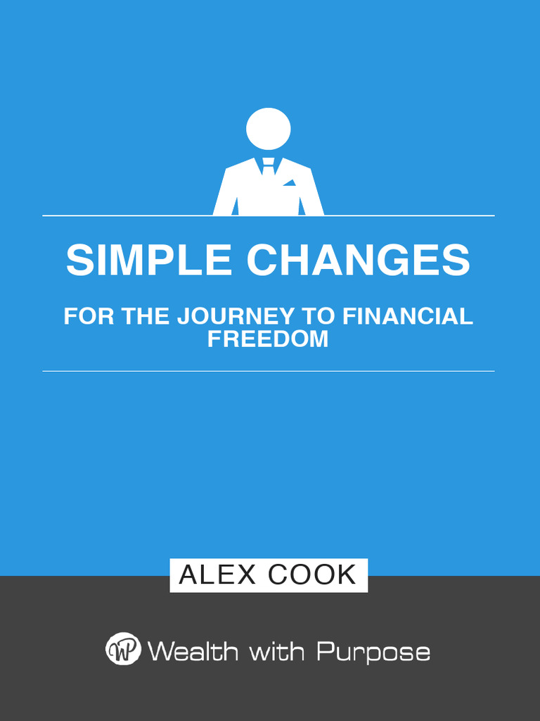 Simple Changes For The Journey To Financial Freedom | PDF | Debt | Interest