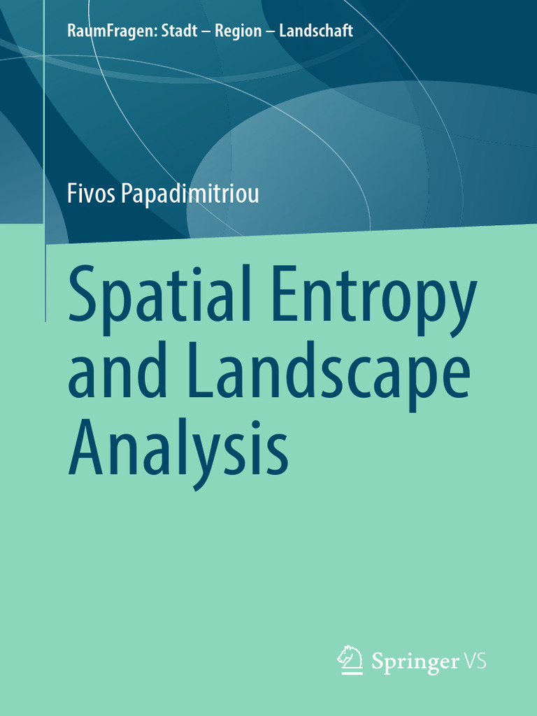 Spatial Entropy and Landscape Analysis (Fivos Papadimitriou) (Z-Library ... Spatial Entropy and Landscape Analysis (Fivos Papadimitriou) (Z-Library ...