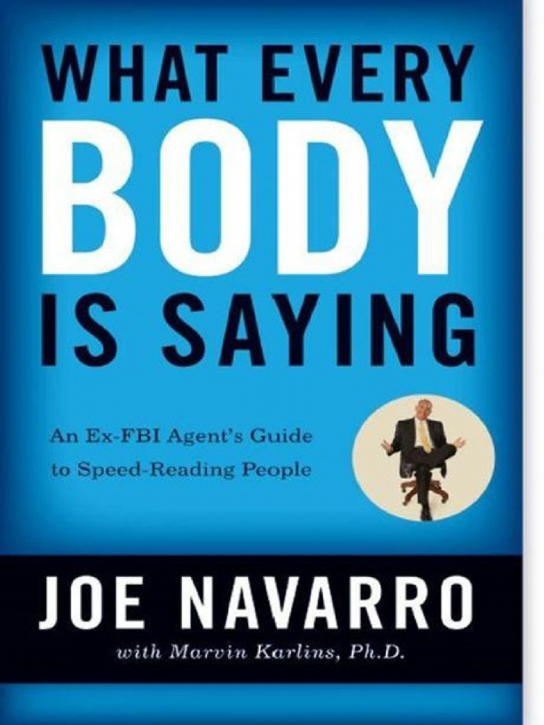 What Every Body Is Saying - An Ex-FBI Agent's Guide To Speed-Reading ...