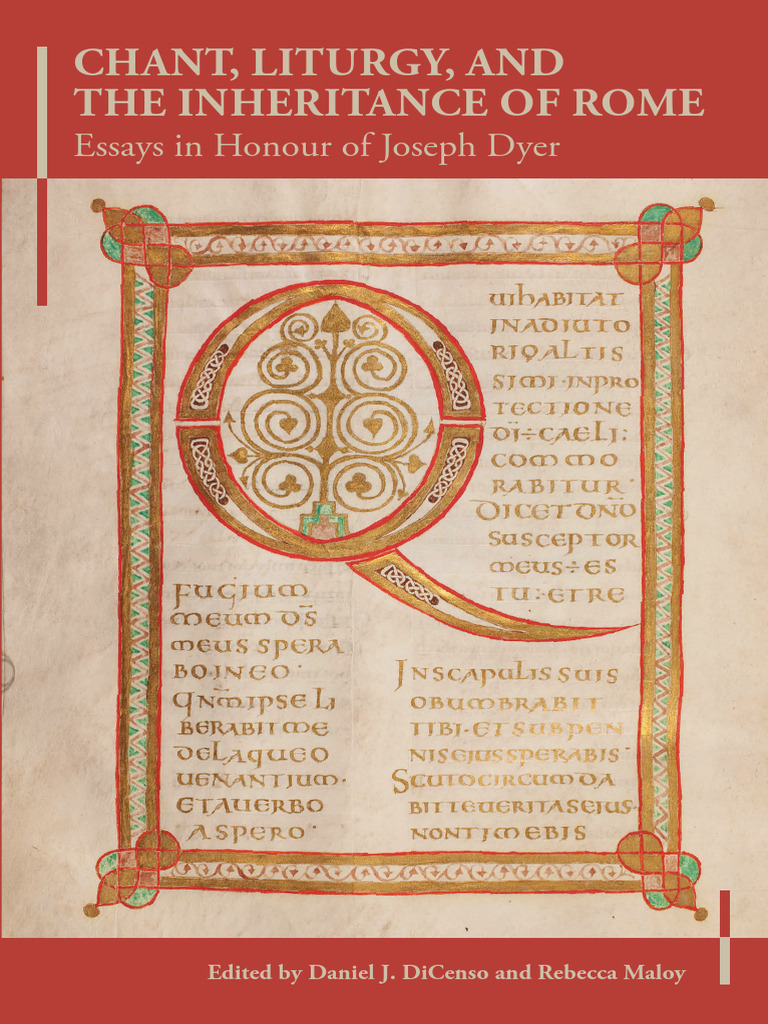 Chant, Liturgy, and The Inheritance of Rome: Essays in Honour of Joseph ...
