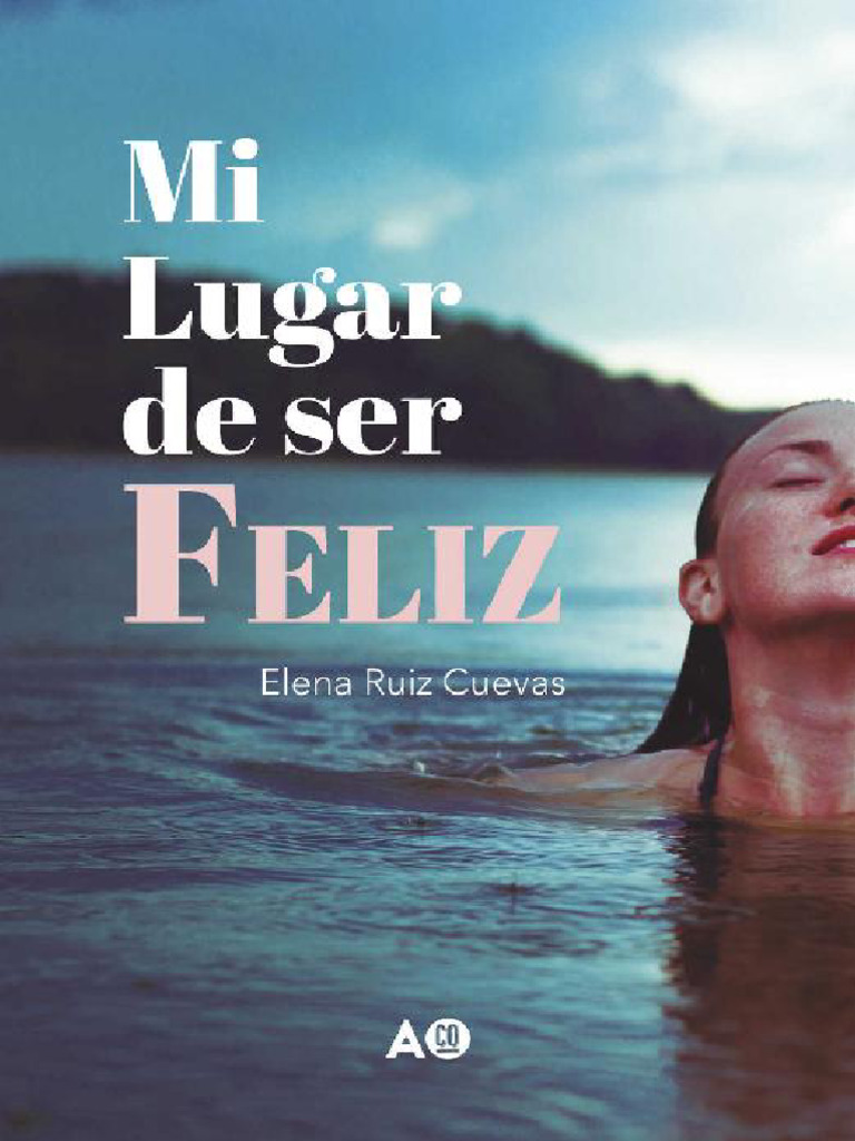 Mi Lugar de Ser Feliz - Elena Ruiz Cuevas | PDF | Amor