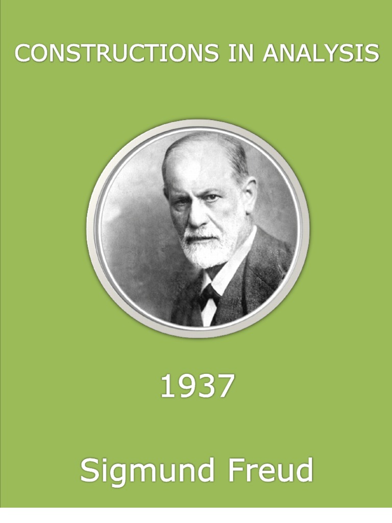 Freud's 1937 Constructions in Analysis | PDF | Psychoanalysis | Sigmund ...