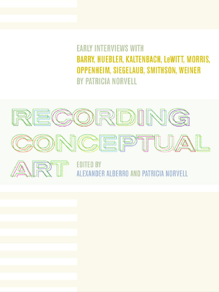 Recording Conceptual Art - Early Interviews With Barry, Huebler, KaltenbaMorris, Oppenheim ...