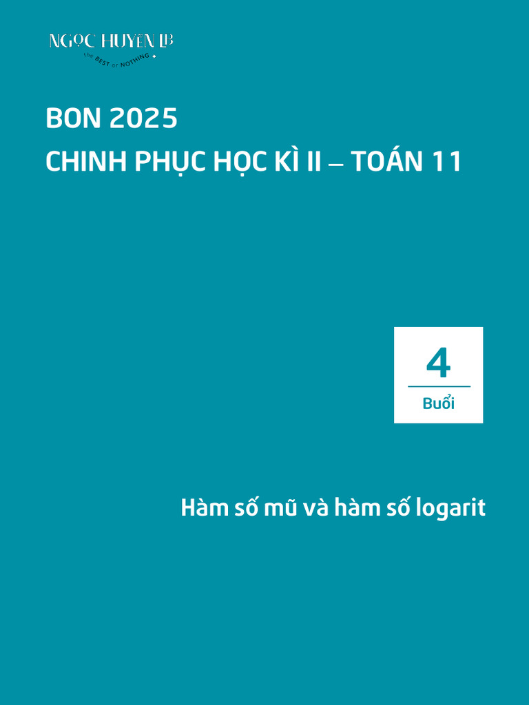 (Ngọc Huyền LB) BON 2025 - Chinh Phục HKII Toán 11 Buổi 4. Hàm Số Mũ Và Hàm Số Logarit | PDF