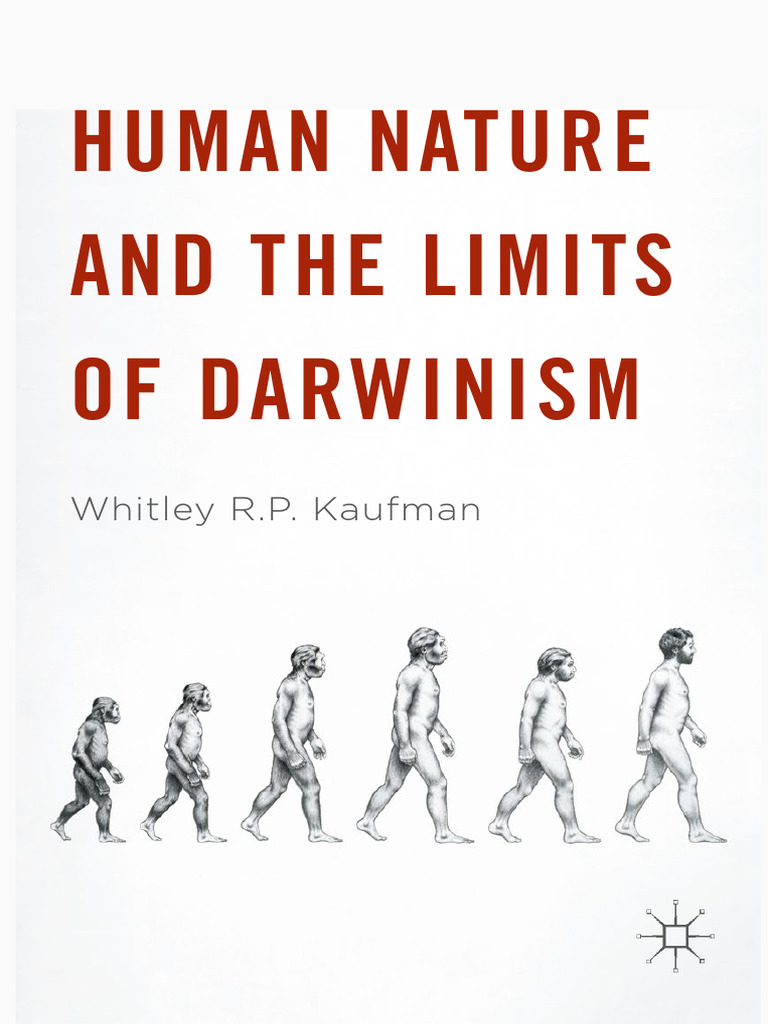 Whitley R.P. Kaufman (Auth.) - Human Nature and The Limits of Darwinism | PDF | Sociobiology ...
