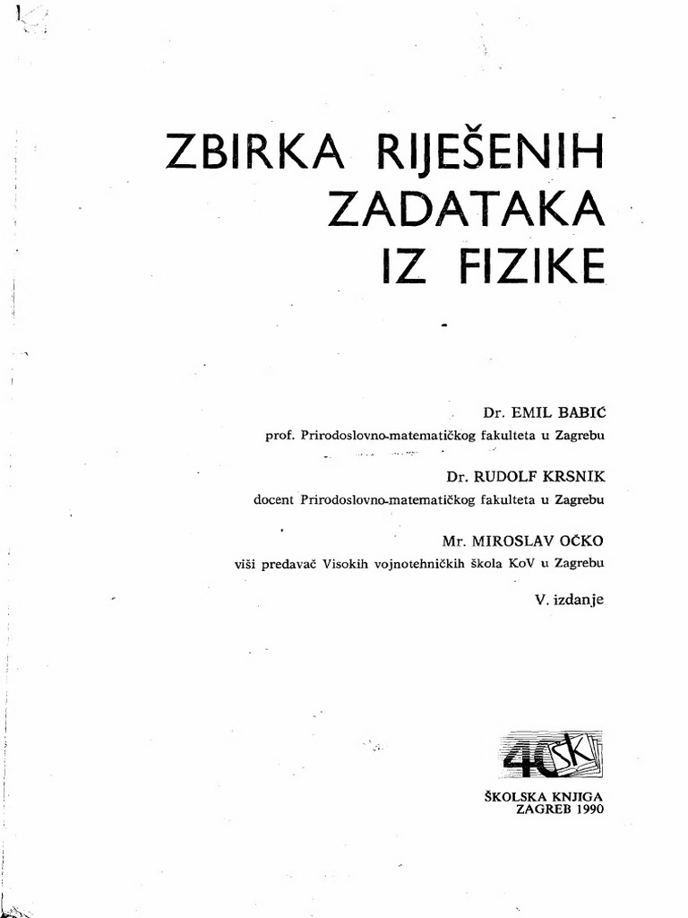 Zbirka Rijesenih Zadataka Iz Fizike Emil Babic | PDF