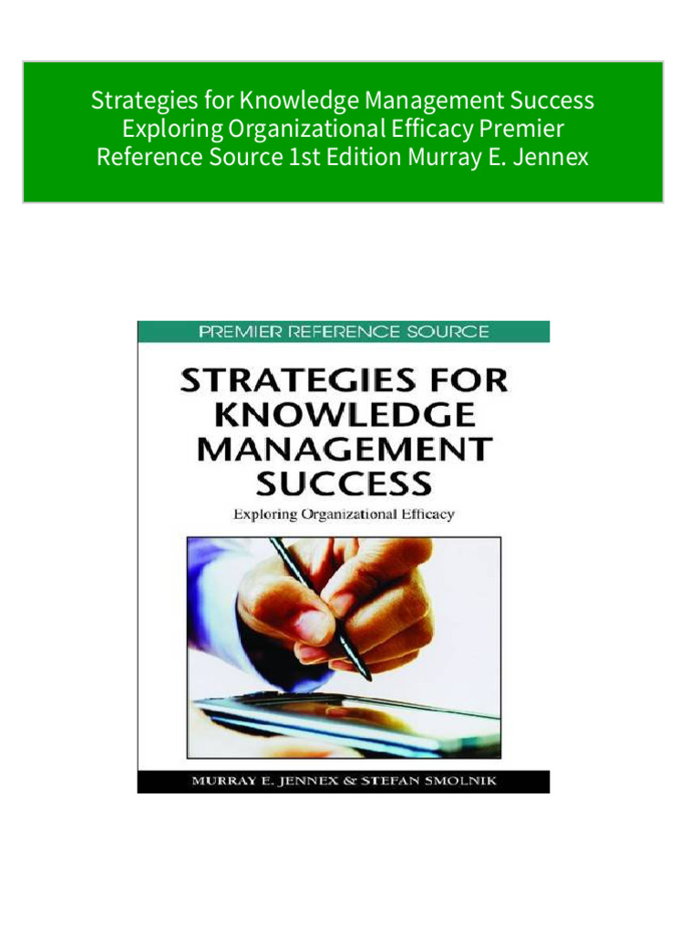 Strategies For Knowledge Management Success Exploring Organizational Efficacy Premier Reference ...