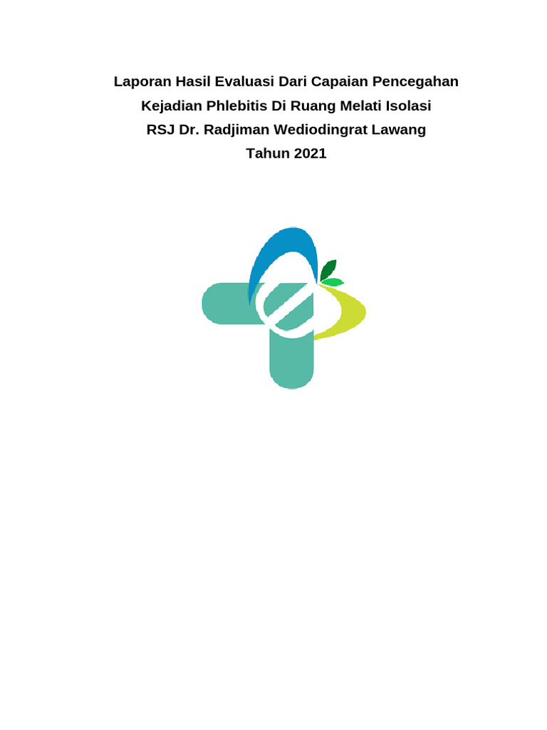 Laporan Hasil Evaluasi Dari Capaian Pencegahan Kejadian Phlebitis Di Ruang Melati Isolasi | PDF ...
