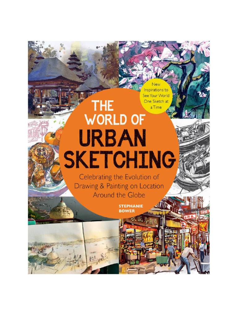 The World of Urban Sketching - Celebrating The Evolution of Drawing and ...
